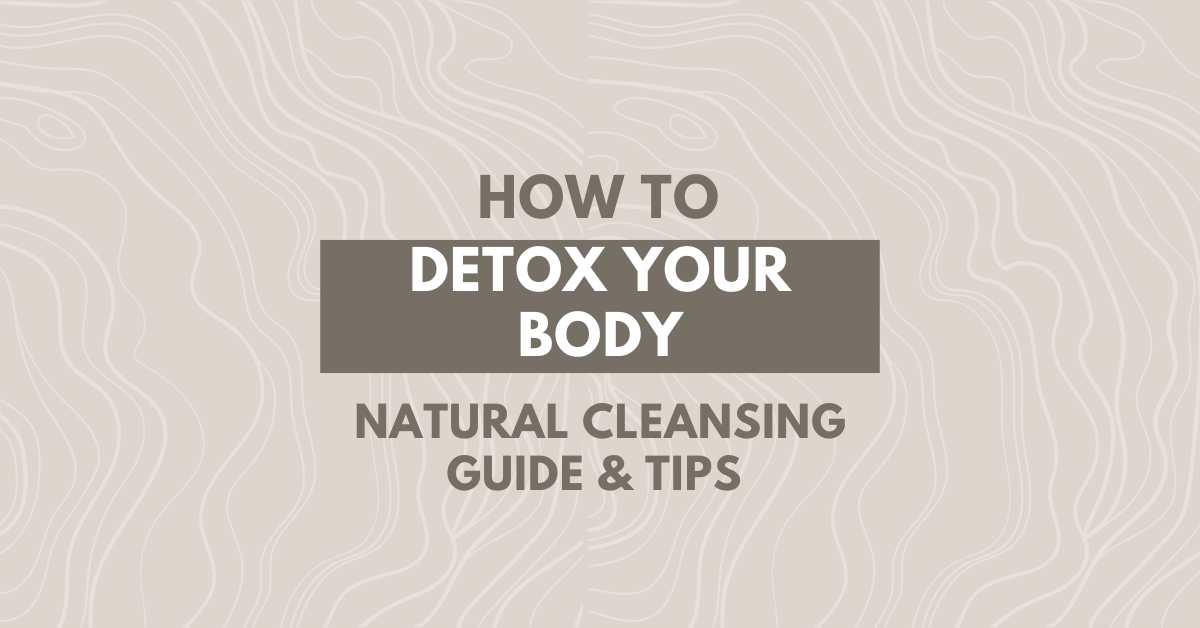 How to Detox Your Body: Natural Cleansing Guide & Tips | The Healthy Man